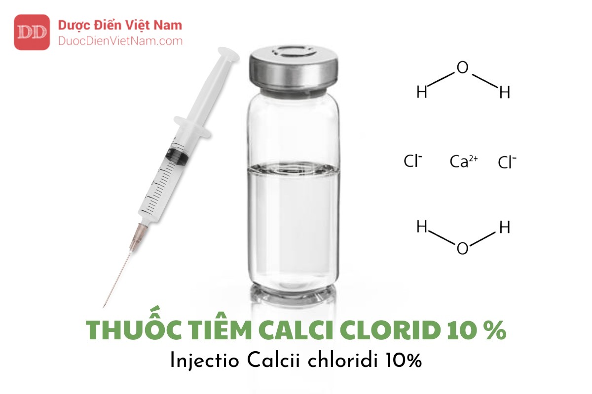 THUỐC TIÊM CALCI CLORID 10 % (Injectio Calcii chloridi 10%) - Dược Điển ...
