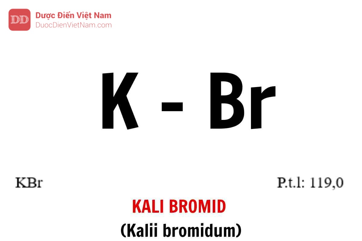 KALI BROMID (Kalii bromidum) - Dược điển Việt Nam 5