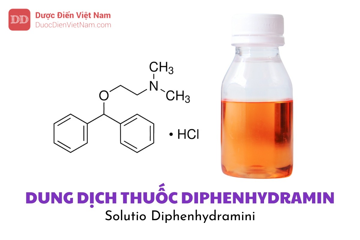 DUNG DỊCH THUỐC DIPHENHYDRAMIN (Solutio Diphenhydramini) - Dược Điển ...
