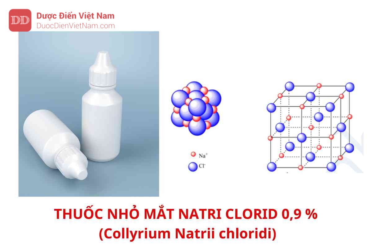 THUỐC NHỎ MẮT NATRI CLORID 0,9 % (Collyrium Natrii chloridi) - Dược ...